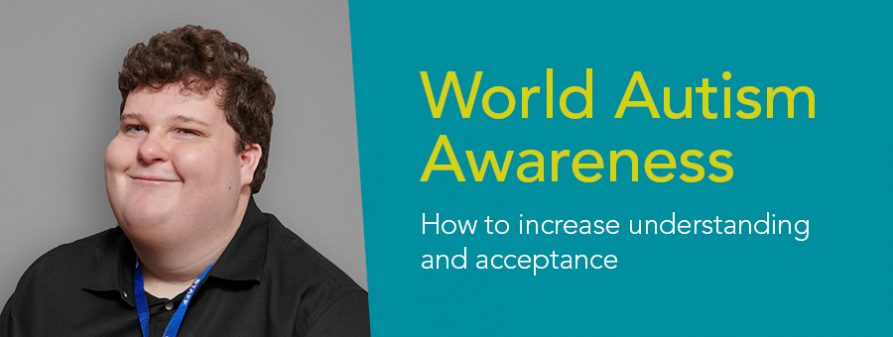 World Autism Awareness: Improving understanding & acceptance